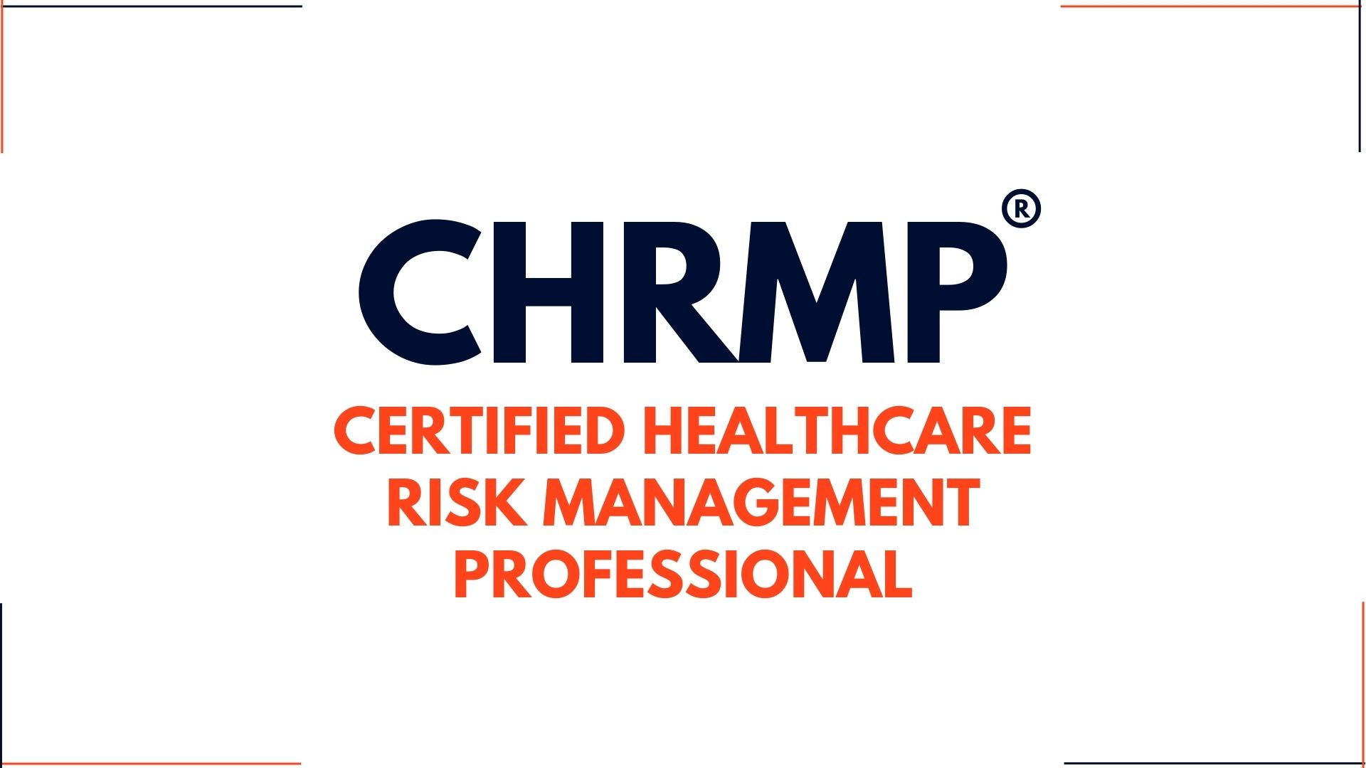 CHRMP® Certified Healthcare Risk Management Professional - CMTI