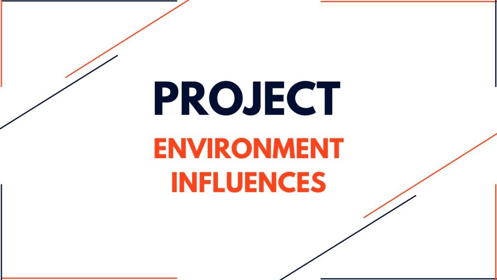 Understanding the Project Environment: Internal and External Influences ...