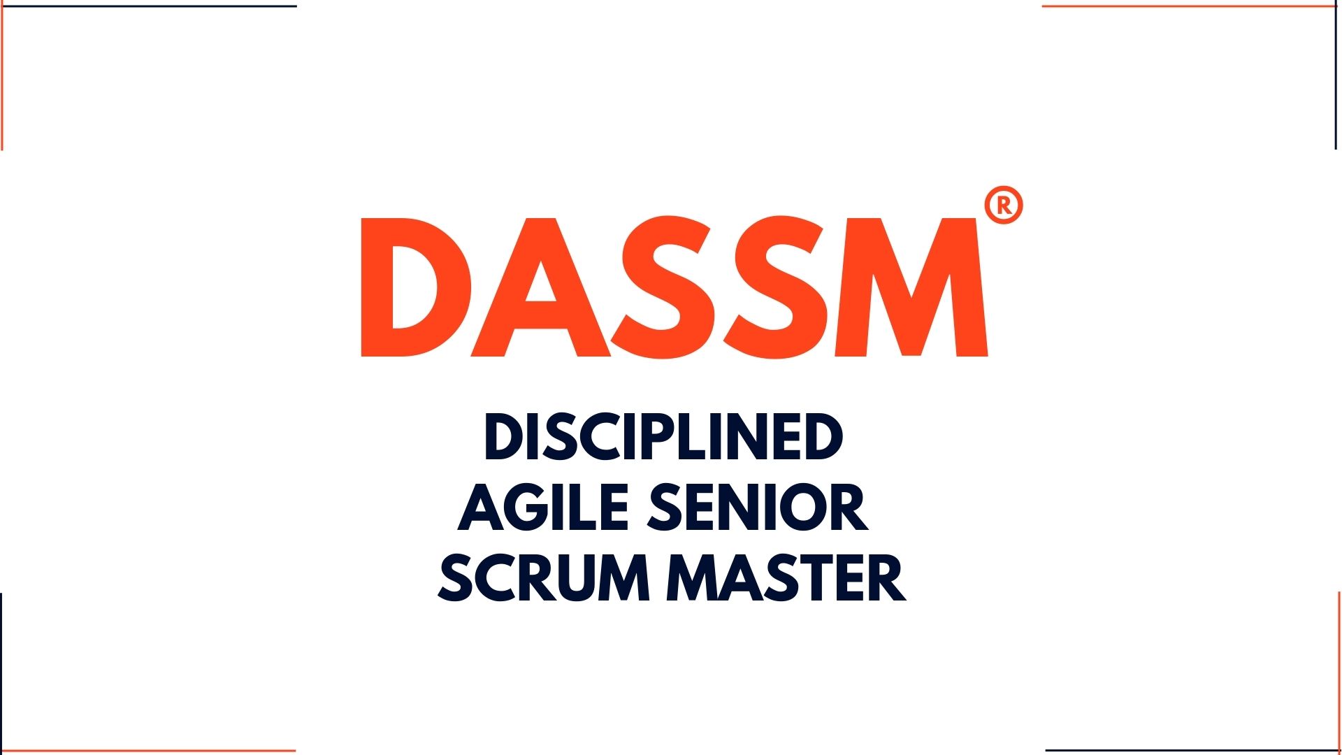 DASSM® Disciplined Agile Senior Scrum Master - CMTI