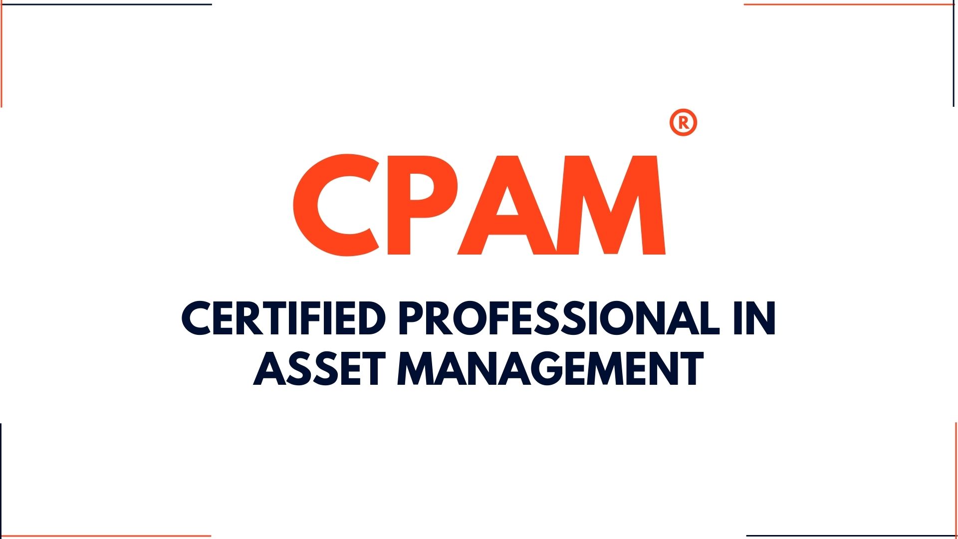 CPAM® Certified Professional in Asset Management - CMTI