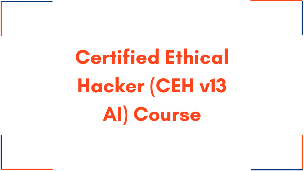 Certified Ethical Hacker (CEH v13 AI) Course Dubai